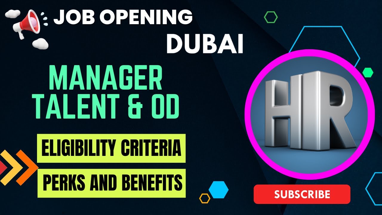 Job Opening in Dubai - Manager Talent and OD - Eligibility Criteria and ...