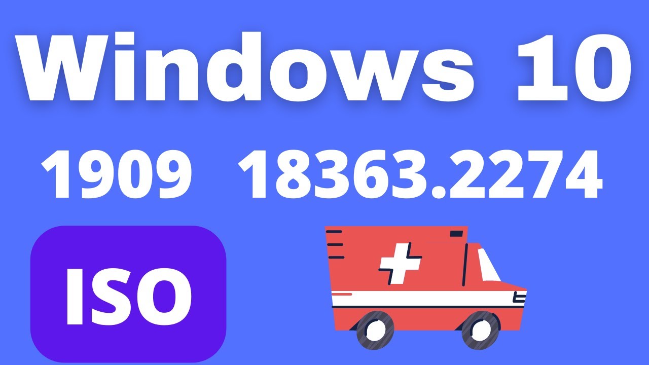 Windows 10 build 1909 18363.2274 ISO Download | Latest Version 2022 ...