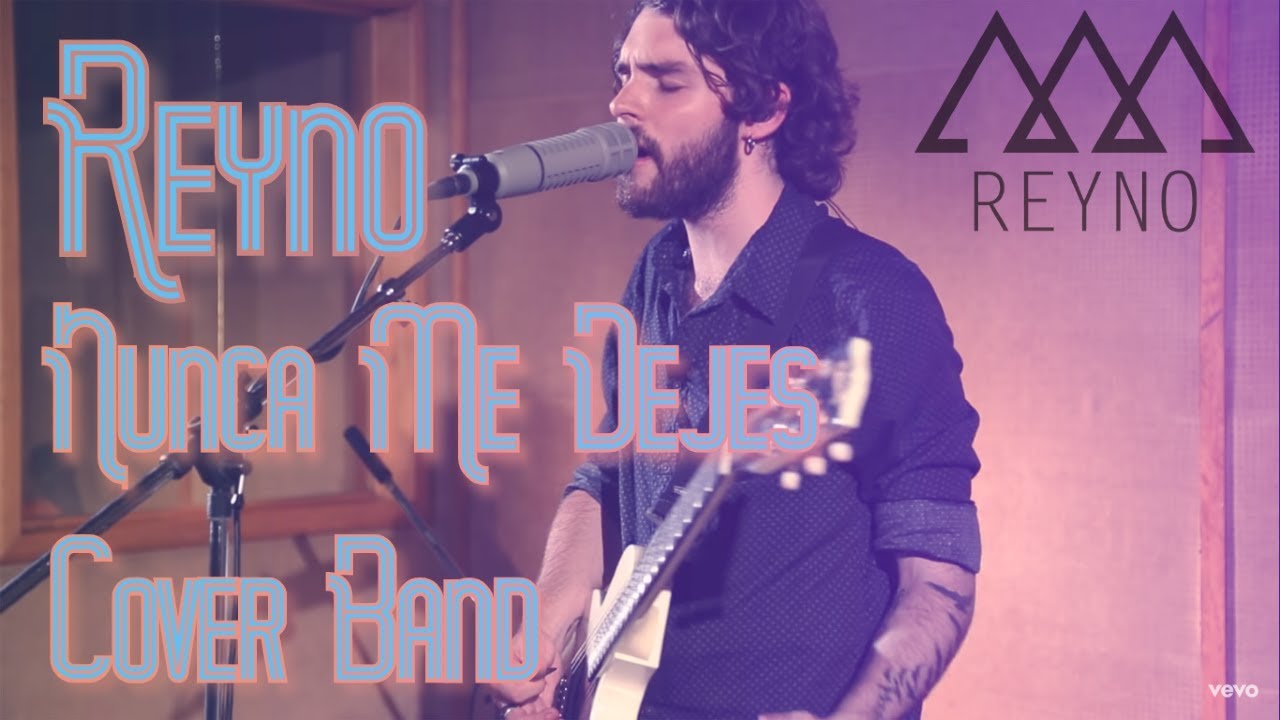 Reyno - Nunca me dejes band/cover - YouTube