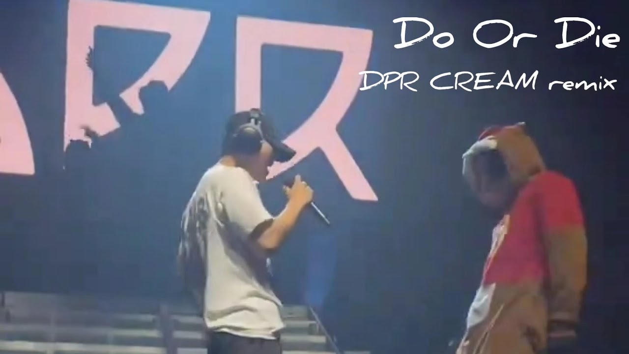 Do or Die (DPR CREAM remix) - YouTube