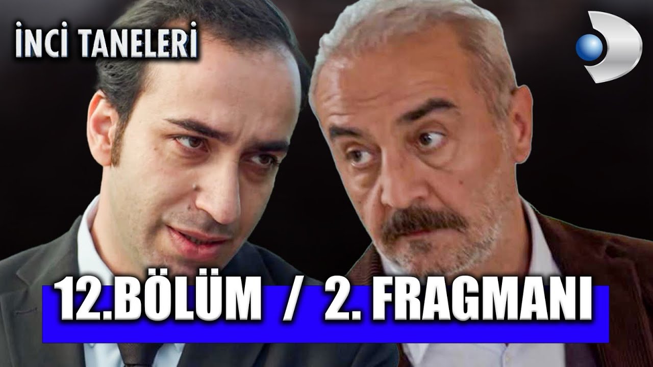 İnci taneleri 11.bölüm neden yok ? İNCİ TANELERİ 12.BÖLÜM 2.FRAGMANI ...