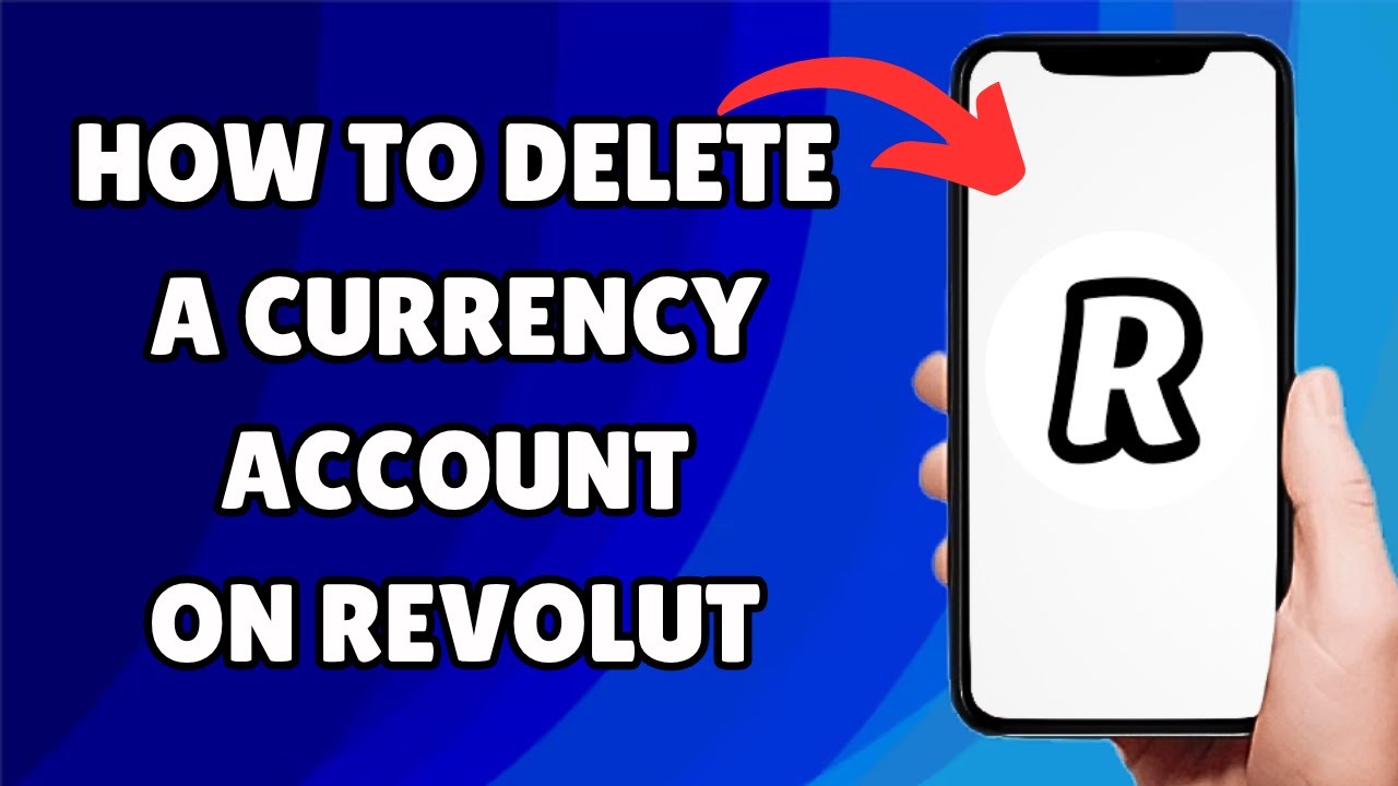 *UPDATED* How To Delete a Currency Account On Revolut Close 0 Balance ...