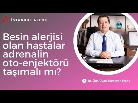 Besin alerjisi olan hastalar adrenalin oto-enjektörü taşımalı mı? - Yrd. Doç. Dr. Ramazan Ersoy