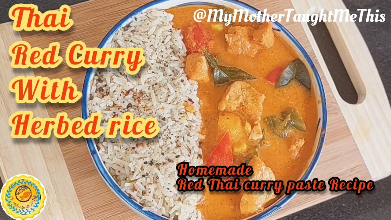 How to make Chicken Thai Red Curry with Herbed rice | Homemade Thai Red ...