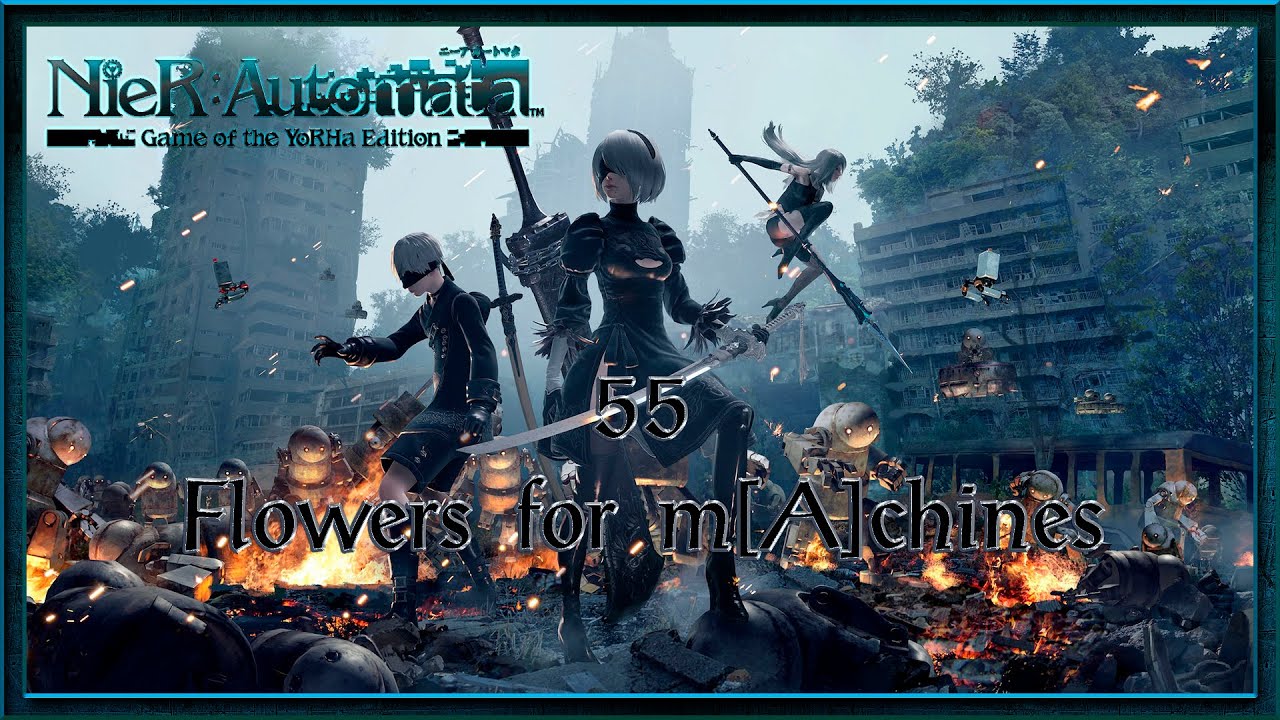 NieR: Automata (2017). #55. Flowers for m[A]chines - YouTube
