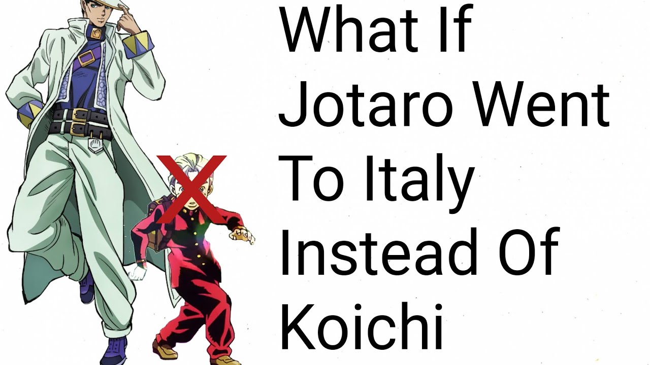 What If Jotaro went to Italy instead of Koichi? JJBA What If. - YouTube