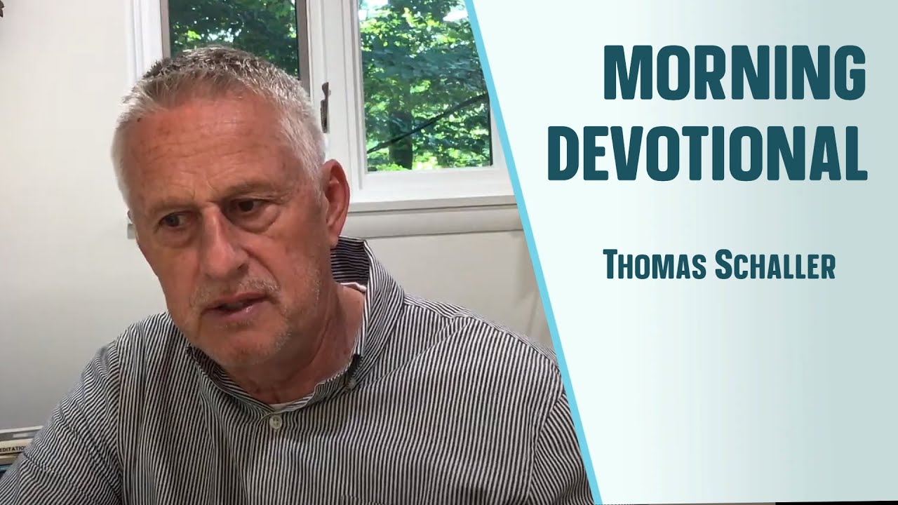 Morning Devotional l Thomas Schaller // Greater Grace Church - YouTube