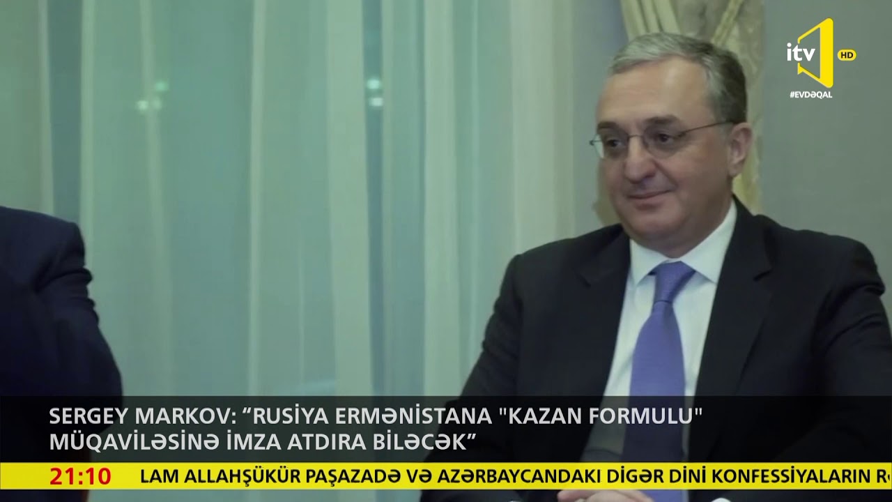 Sergey Markov: "Rusiya Ermənistana "Kazan formulu" müqaviləsinə imza ...