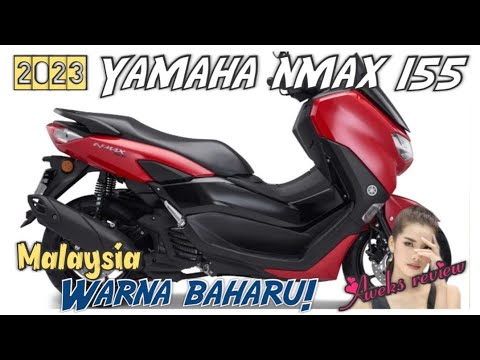 YAMAHA NMAX 155 2023 MALAYSIA - warna baharu ada berapa pilihan? harga ...