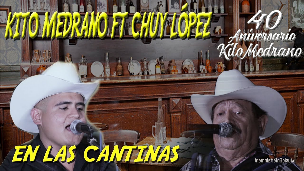 Kito Medrano y sus Dinámicos FT Chuy López - En las Cantinas - YouTube