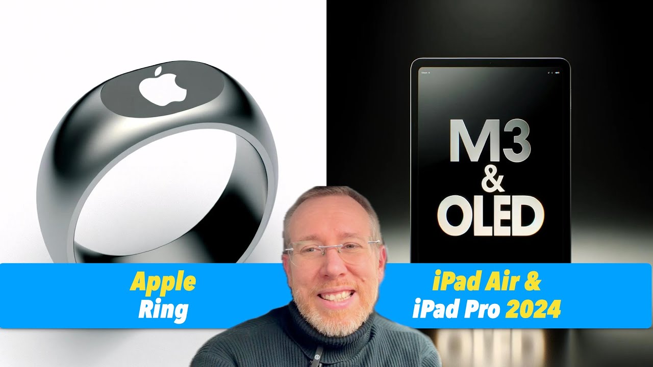 iPad Air & iPad Pro 2024 sowie der geheimnisvolle Apple Smart Ring ...