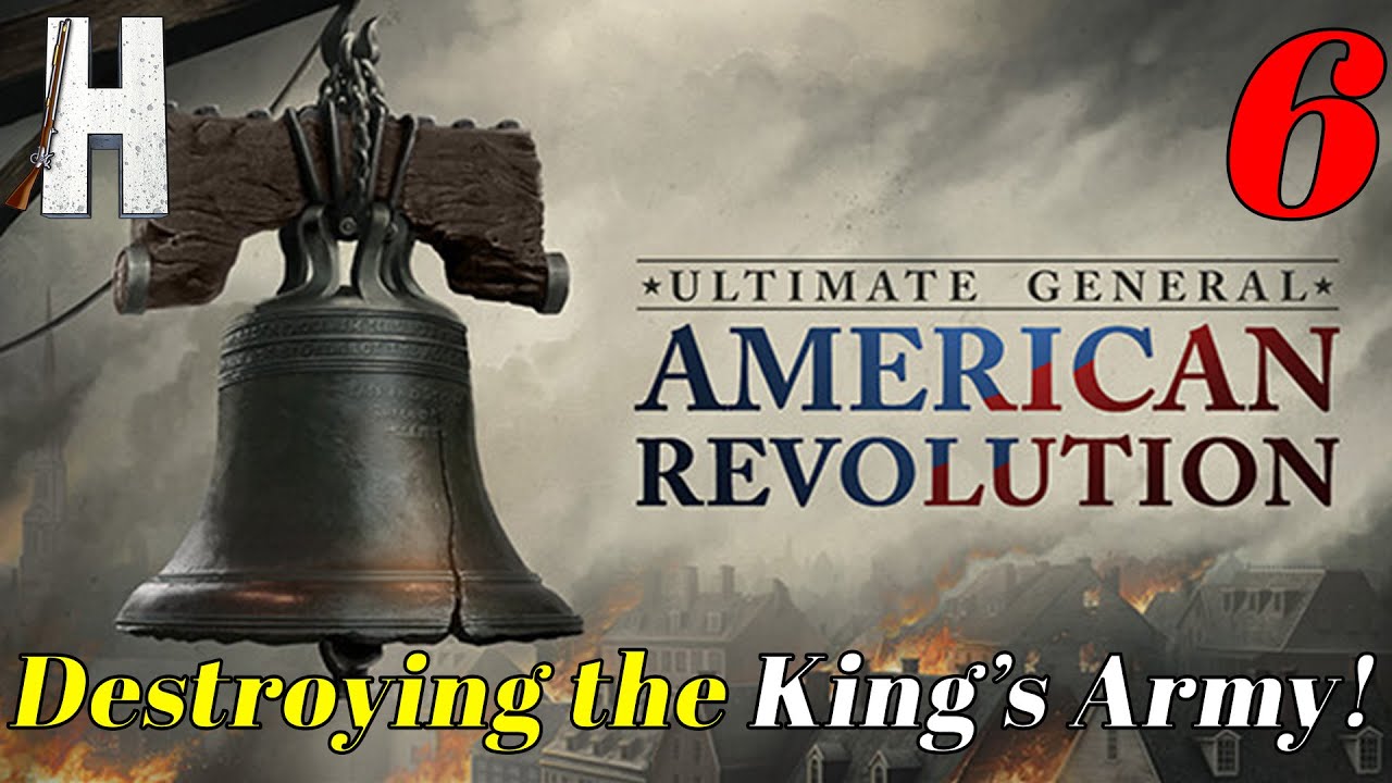 Ultimate General: American Revolution | Destroying the King's Army ...
