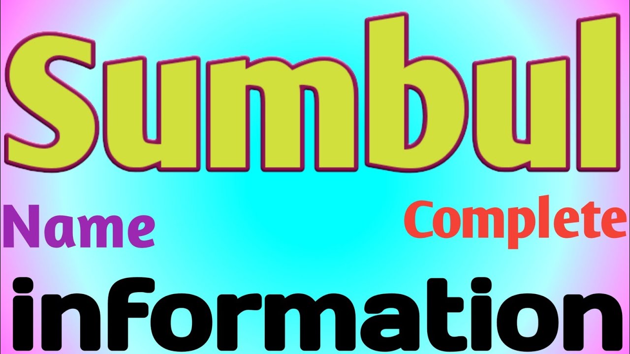 Sumbul Name Meaning | Sumbul Naam Ki Rashi | Sumbul Name Full Details ...