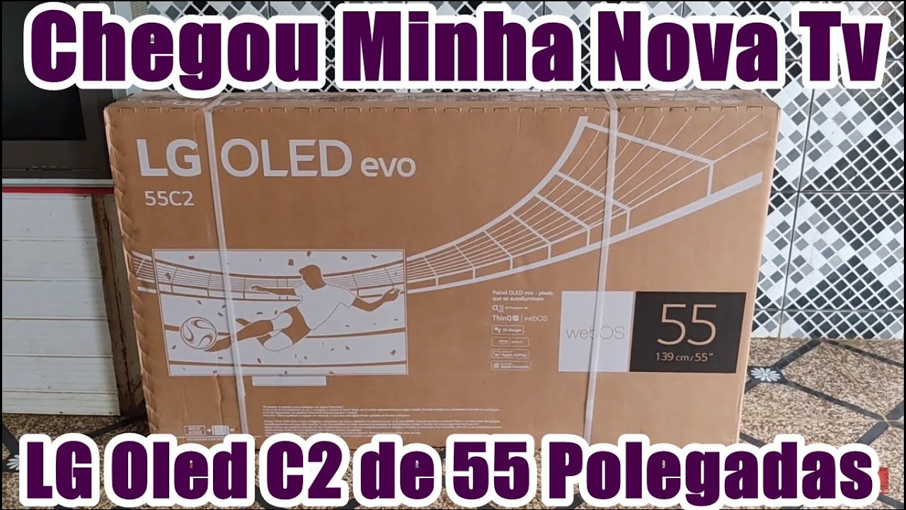Chegou Minha Nova Tv LG Oled C2 de 55 Polegadas - YouTube