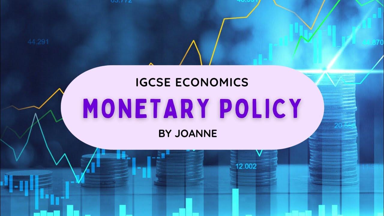 Monetary Policy | CAIE IGCSE Economics | 0455 | Year 11 | KS4 | Class ...