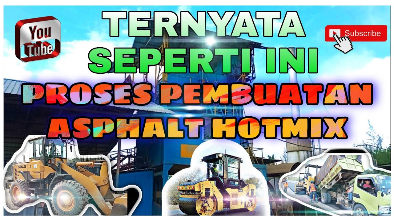 PROSES PEMBUATAN ASPHALT HOTMIX JALAN - ASPHALT MIXING PLANT - YouTube