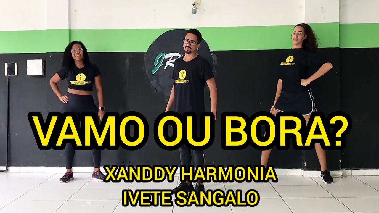 VAMO OU BORA? - XANDDY HARMONIA E IVETE SANGALO - DANÇA HÁBITOS FIT ...