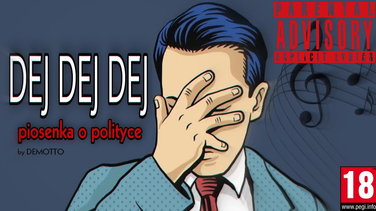 🎵 DEJ DEJ DEJ - PIOSENKA O POLITYCE 🎵 (DEMOTTO) - YouTube