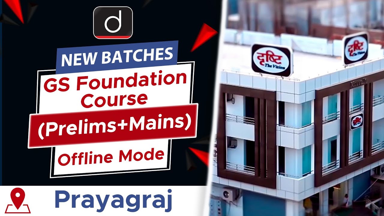 IAS GS Foundation Course | Offline Batch | Prayagraj | UPSC | Drishti ...
