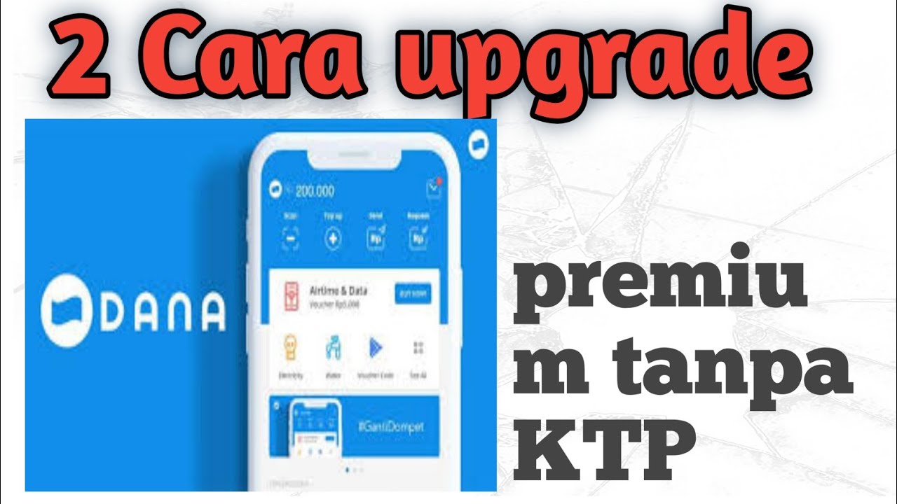 2 Cara upgrade dana premium tanpa KTP terbaru - YouTube