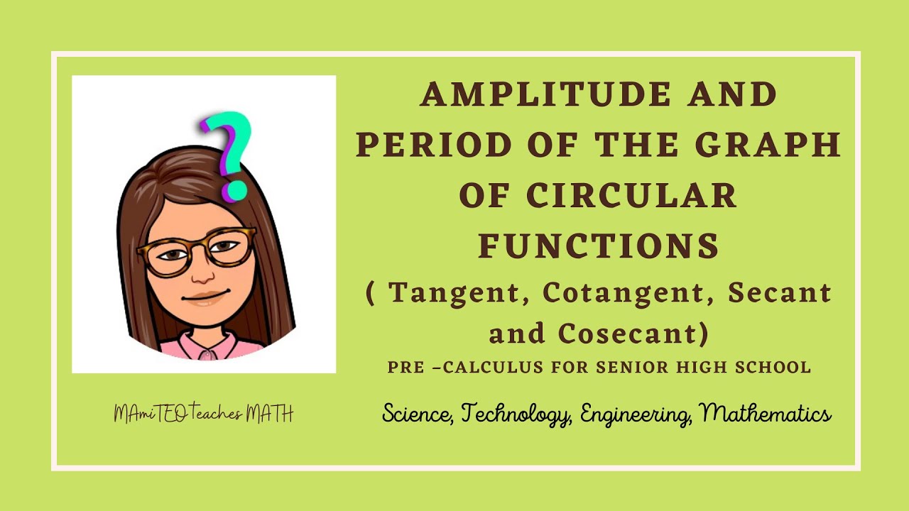 Amplitude and Period of the Graph of Circular Functions - YouTube