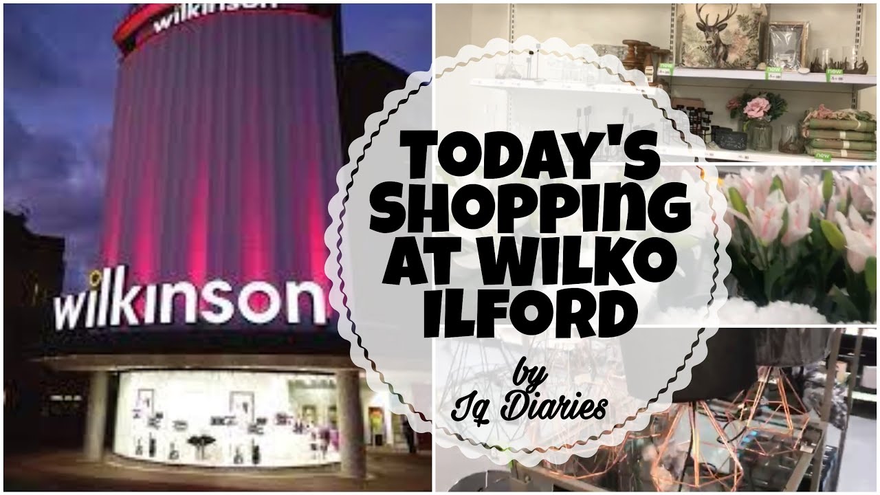 Shopping At Wilkinson | Wilko ilford | Wide range of home Stuff. - YouTube