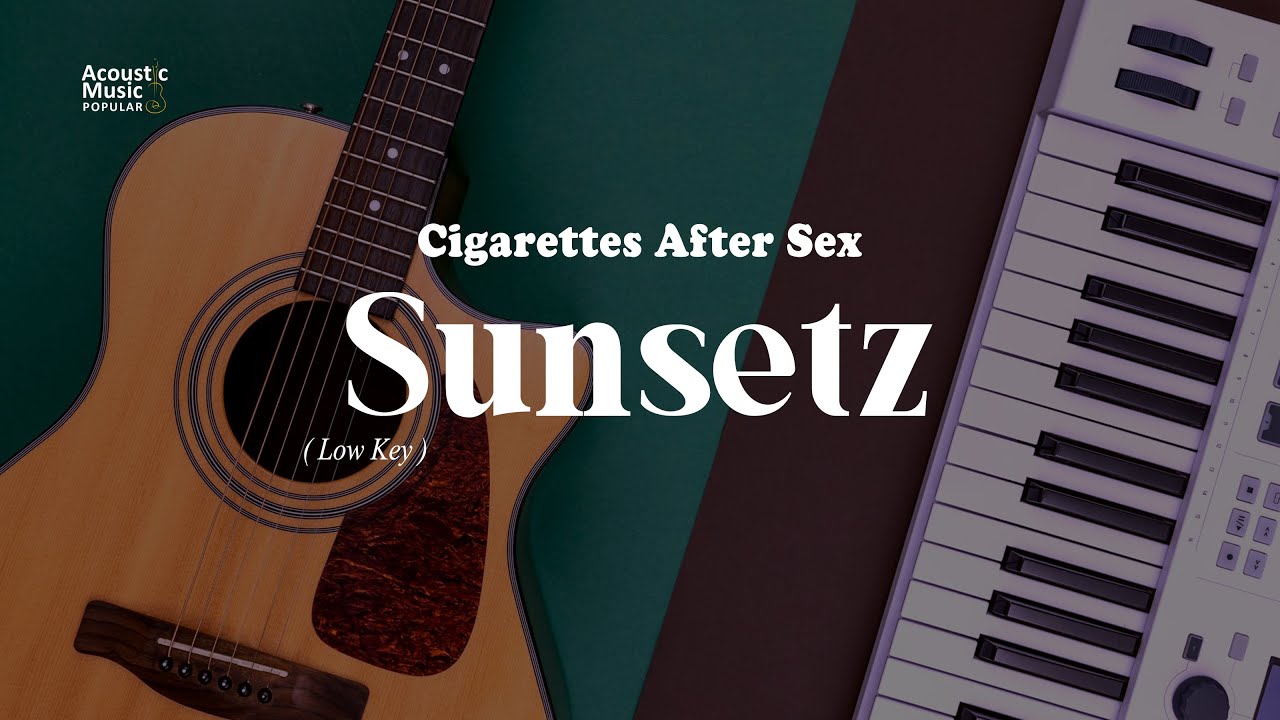 Cigarettes After Sex - Sunsetz (Karaoke and Lyric | Low Key) - YouTube