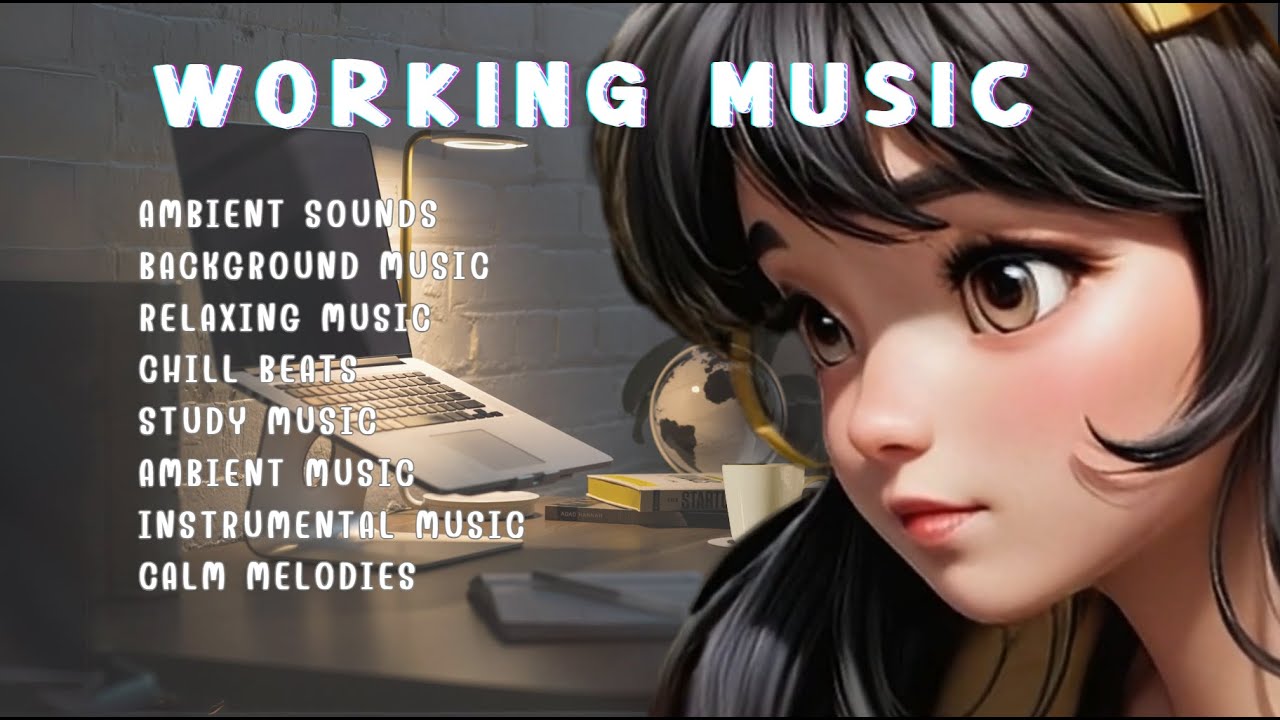 WORKING MUSIC(Ambient ,Background,Relaxing,Chill beats,Study ,Ambient ...