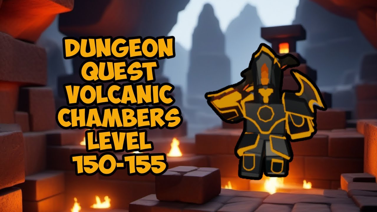 Volcanic Chambers: Levels 150 - 155 (Roblox Dungeon Quest⚔️) - YouTube