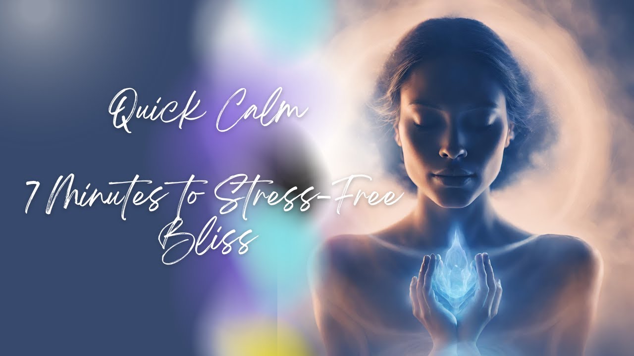 Quick Calm: 7 Minutes to Stress-Free Bliss - Guided meditation - YouTube