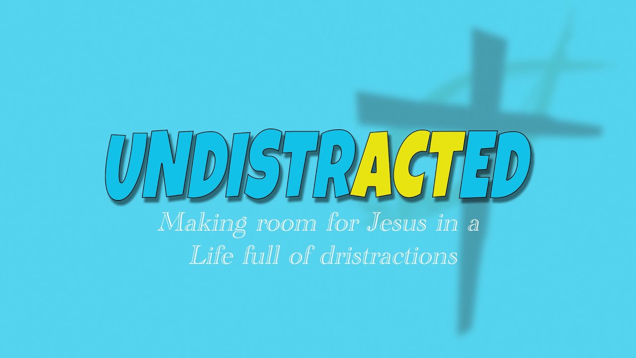 Undistracted in our love for God - YouTube