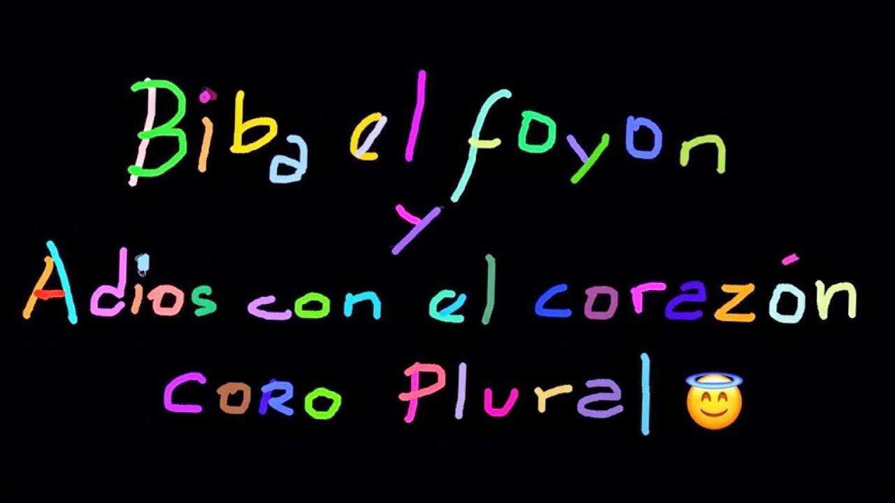 ¡VIVA EL FOLLÓN! E. y ADIÓS CON EL CORAZÓN. CORO PLURAL. - YouTube