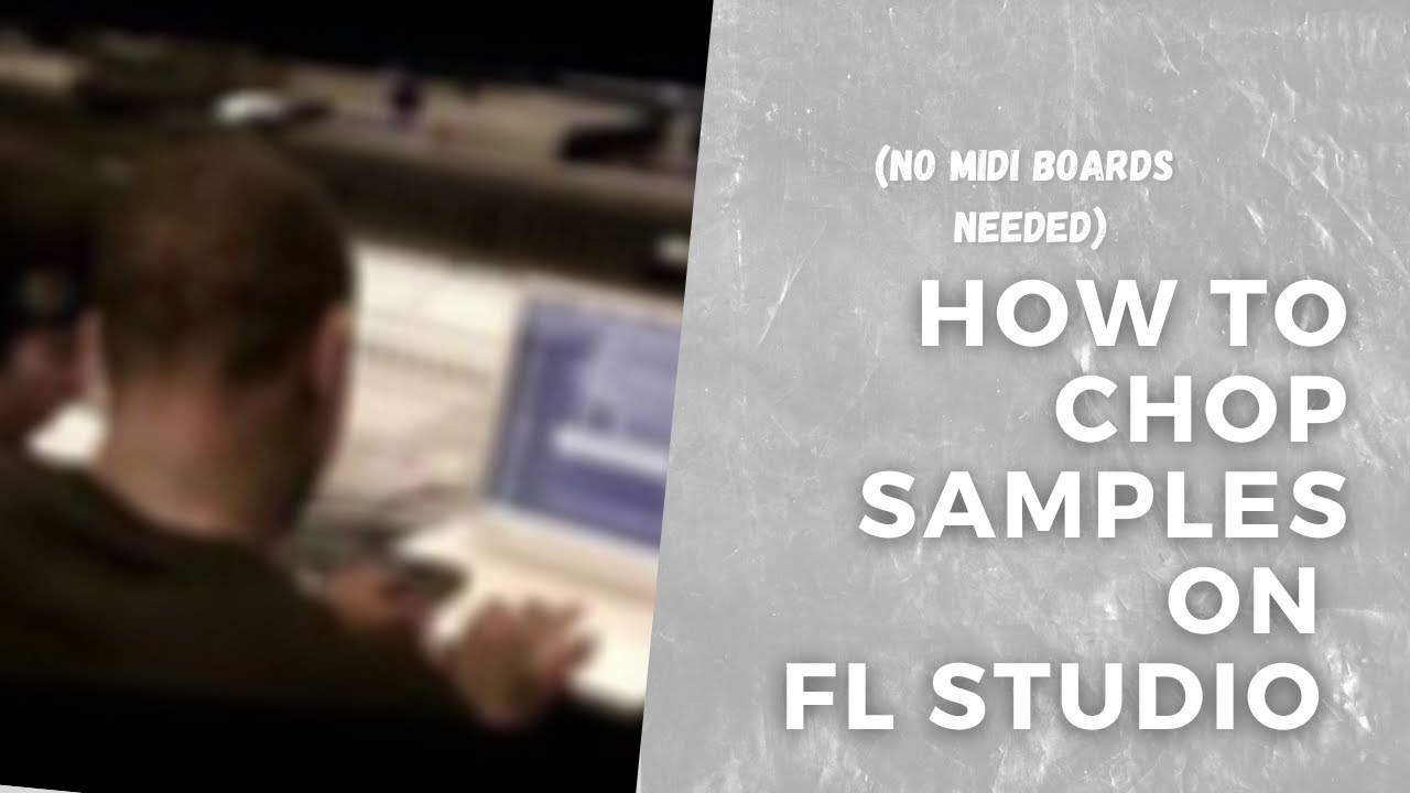 How to Chop Samples/Sample in FL Studio With Just Your Keyboard! - YouTube