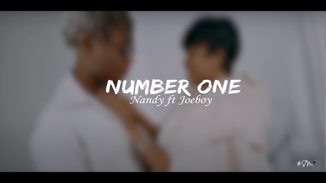 Nandy ft Joeboy-Number One(Lyrics) - YouTube