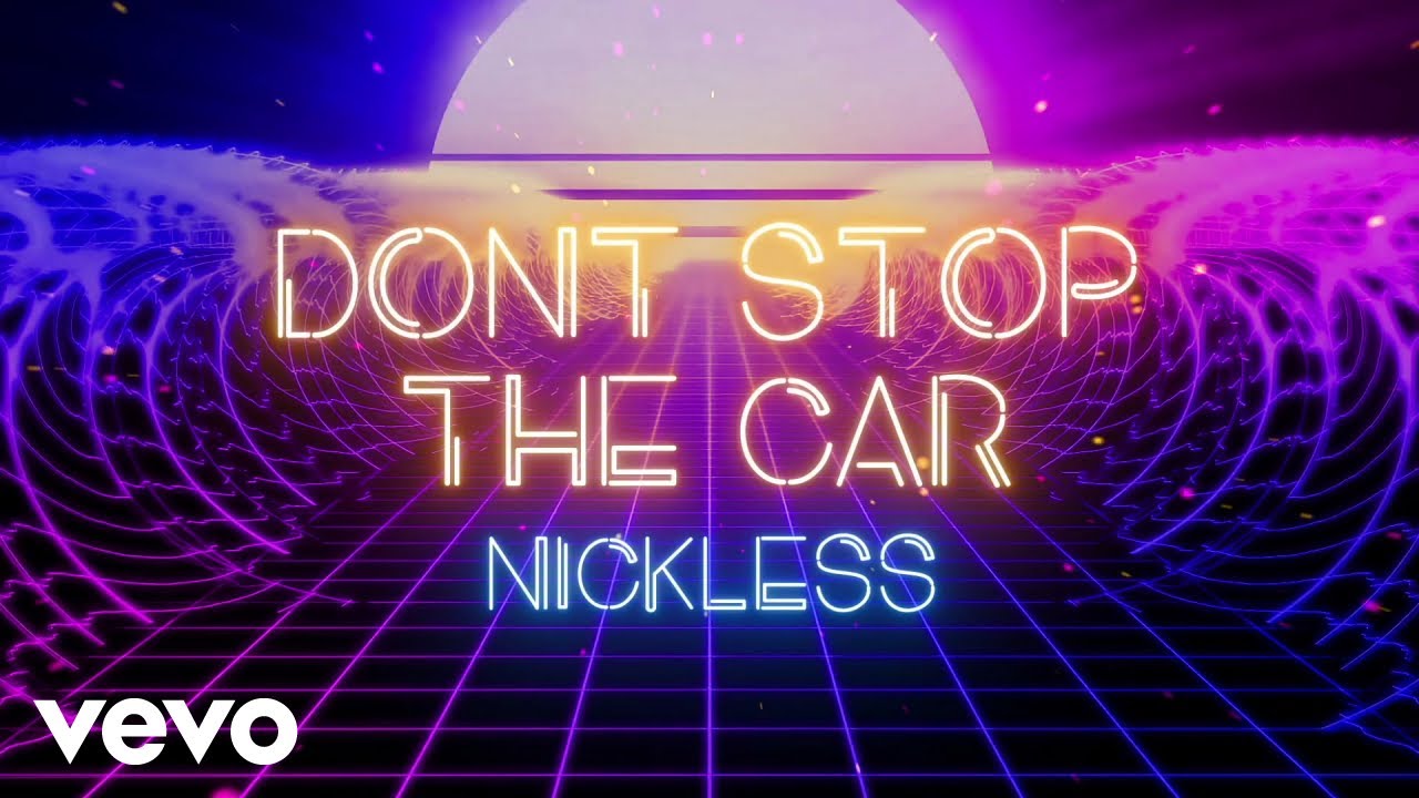 Nickless - Don't Stop The Car (Lyric Video) - YouTube Music