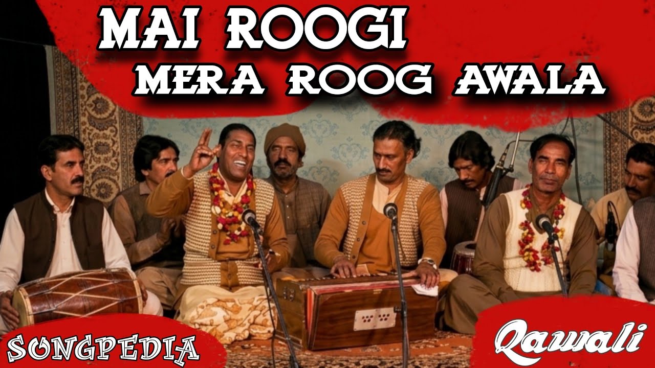 Mai Roogi Mera Roog awala (Qawali) SONGPEDIA old Sai Murshad Peer ...
