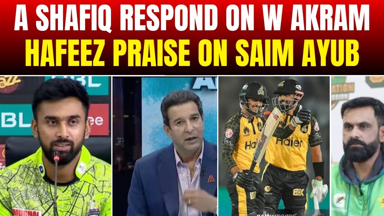 PSL 2024 | Abdullah Shafiq respond on Wasim Akram | M Hafeez Praise on ...