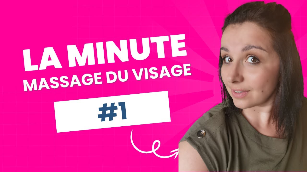 La Minute Massage du Visage – Boostez l’Éclat de votre Peau en 1 Minute ! #1 - YouTube