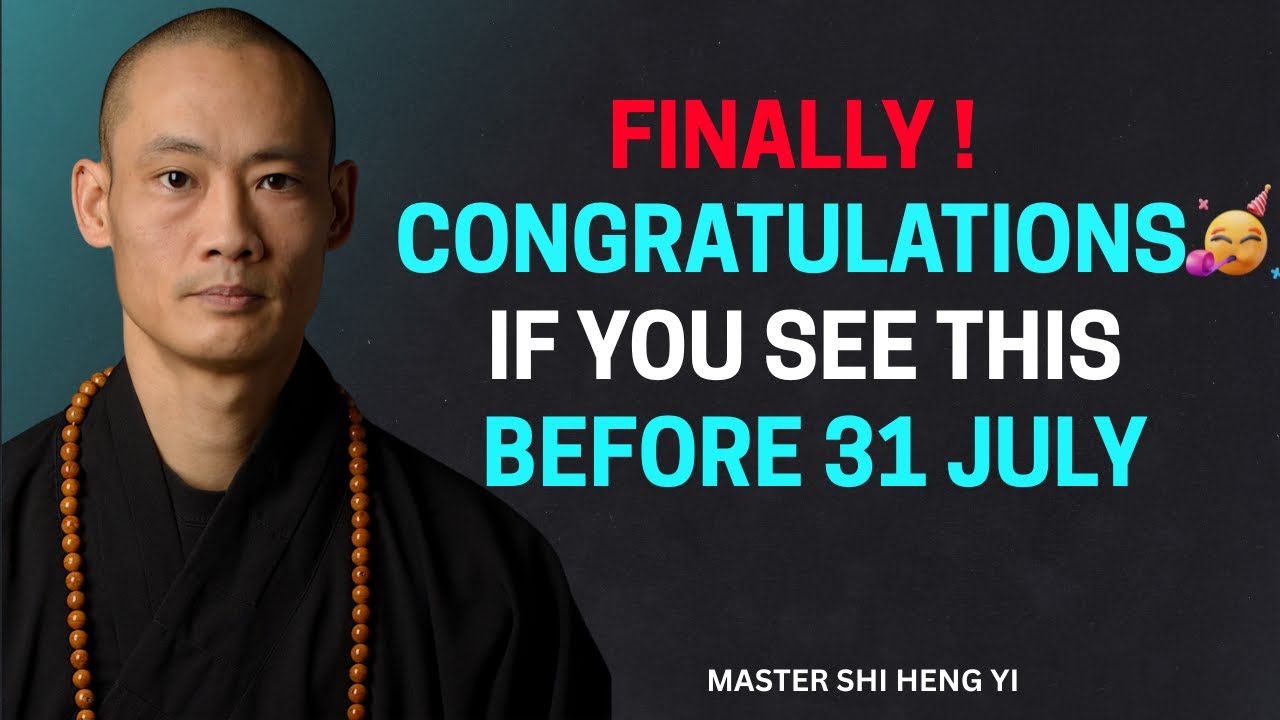 ONLY the Chosen See This Before 31 July – Shi Heng Yi Says Your Life Is ...