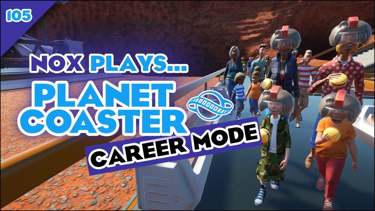 Nox Plays... Planet Coaster 1.3: Career Mode | #105: Starship Hangar ...