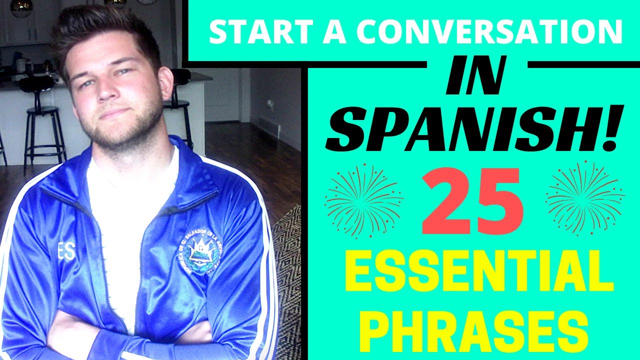 Start A Conversation In Spanish 25 ESSENTIAL PHRASES YouTube start-a-conversation-in-spanish-25-essential-phrases-youtube