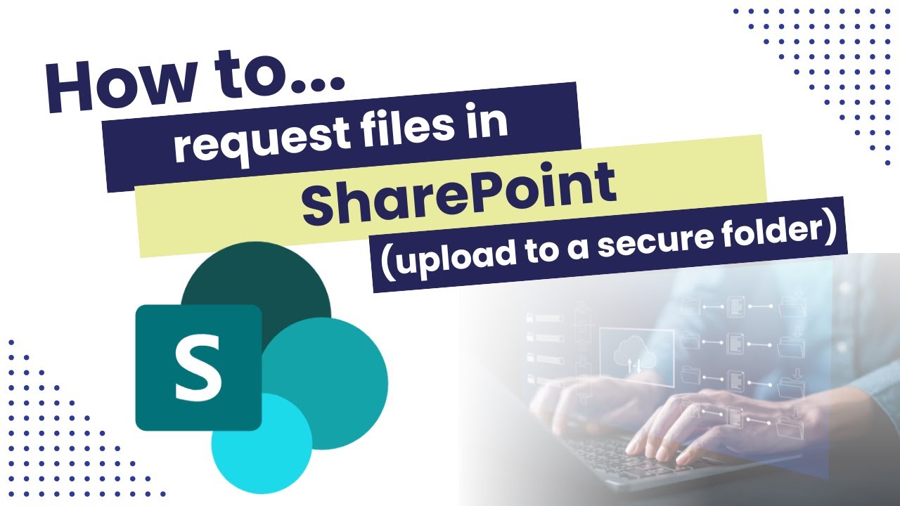 How to request files in SharePoint (upload to a folder securely) - YouTube