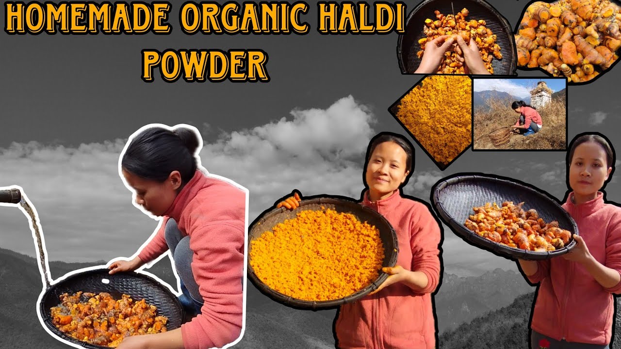 HOMEMADE ORGANIC HALDI POWDER ll #Chug #arunachalpardesh - YouTube