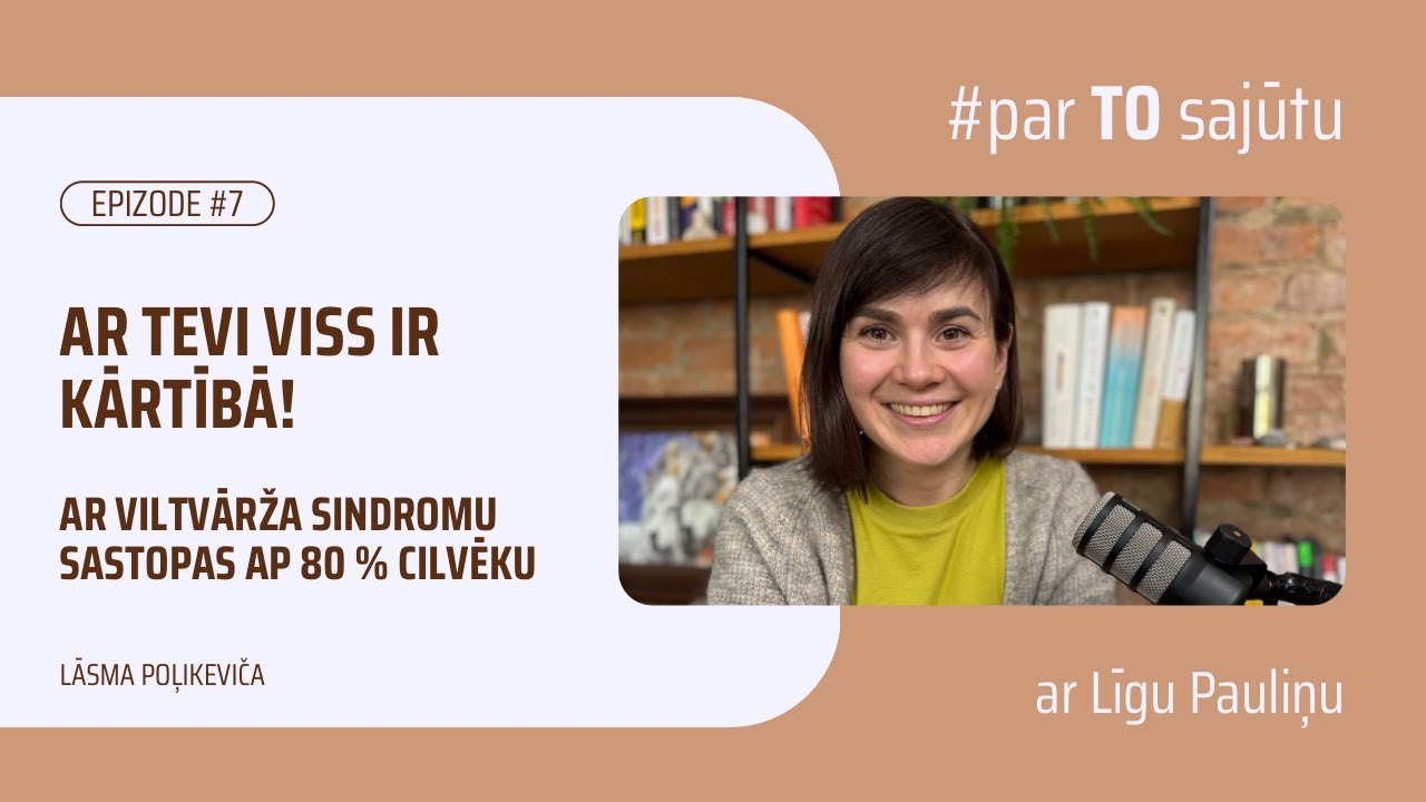 #7 Ar Tevi viss ir kārtībā! Ar viltvārža sindromu saskaras ap 80% ...