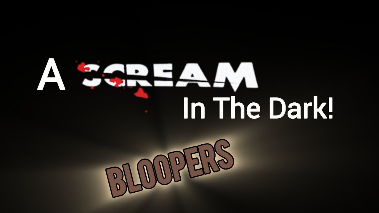 A SCREAM In The Dark! Bloopers and Cast Shenanigans - YouTube