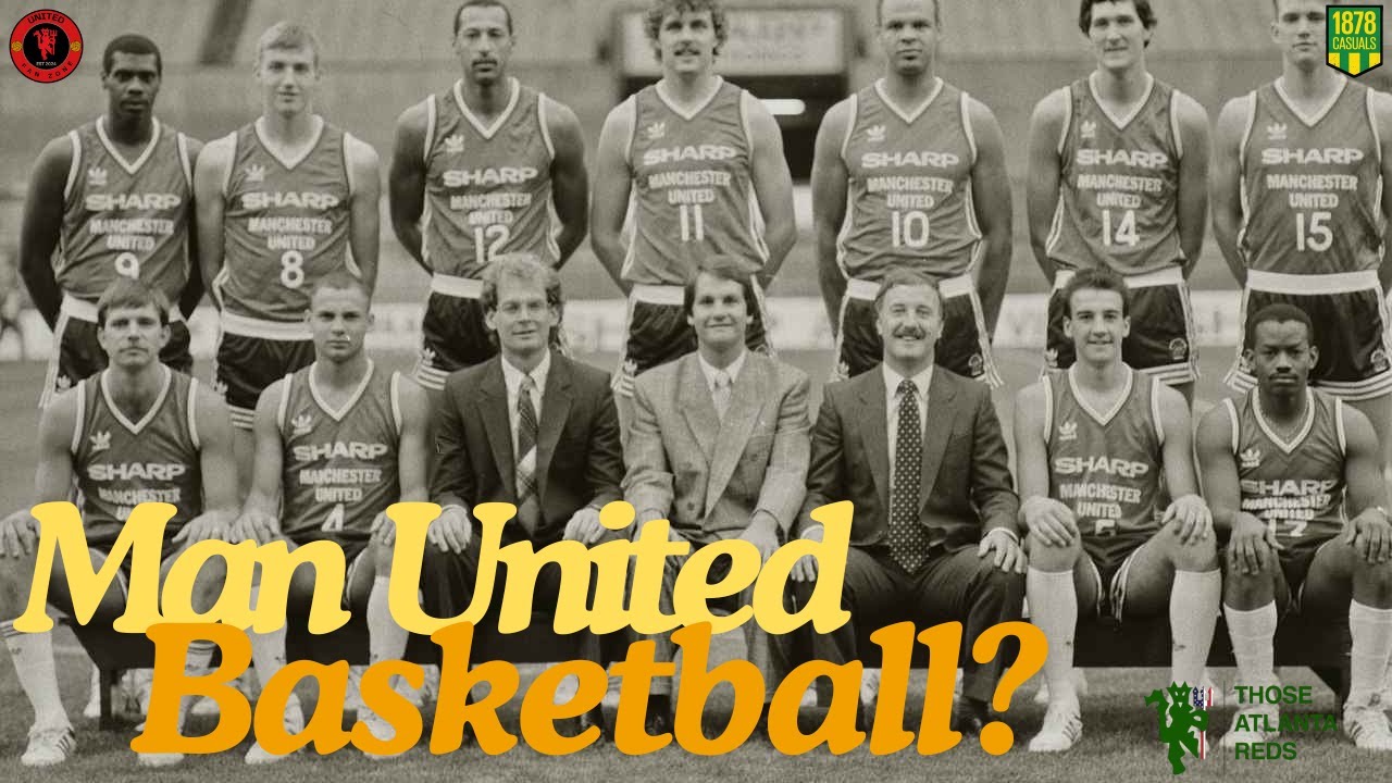 MANCHESTER UNITED BASKETBALL TEAM?! - YouTube