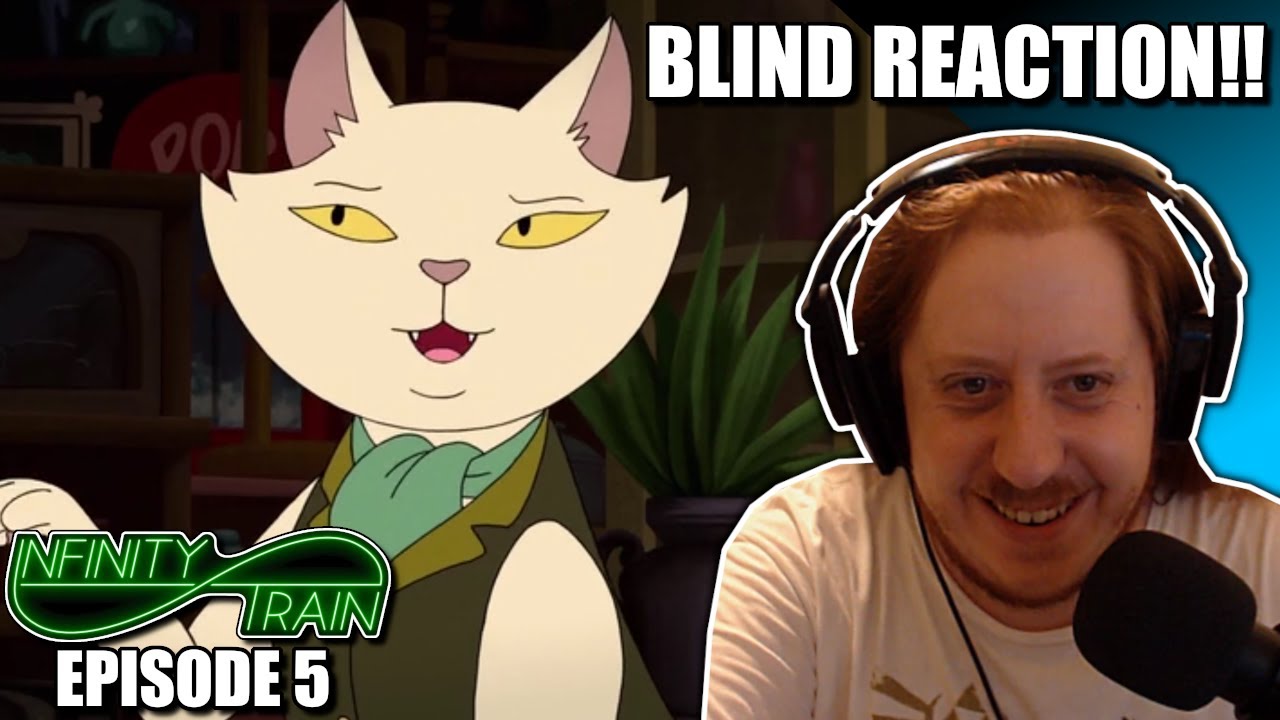 Infinity Train Season 1 Episode 5 'The Cat's Car' - BLIND REACTION ...