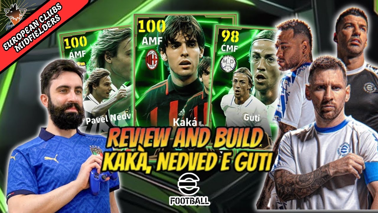 eFOOTBALL - REVIEW & BUILD KAKÀ, NEDVED E GUTI | EUROPEAN CLUBS ...