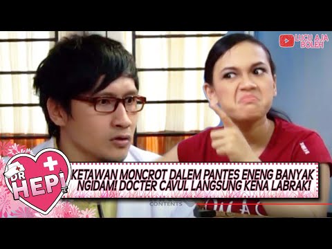 KETAWAN MONCROT DALEM PANTES ENENG BANYAK NGIDAM! DOCTER CAVUL LANGSUNG KENA LABRAK! - DR HEPI