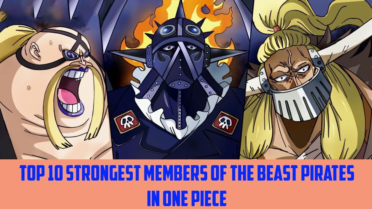 Top 10 Strongest Members Of The Beast Pirates in One Piece - YouTube